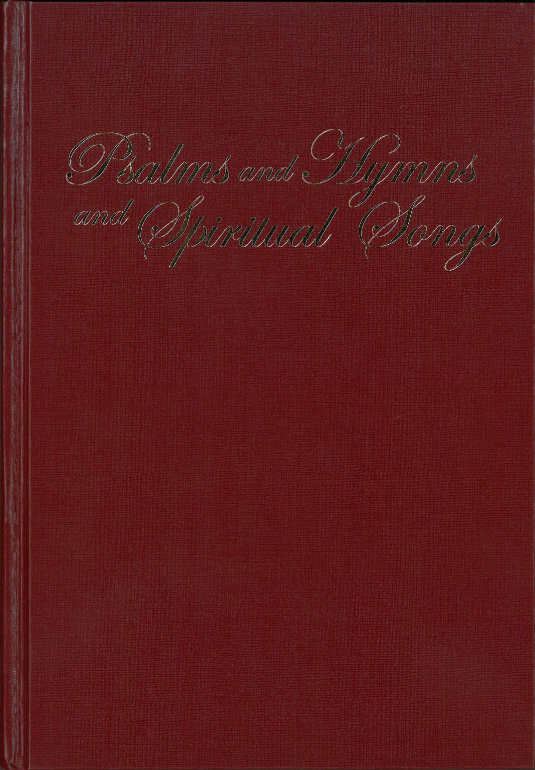 Psalms and Hymns and Spiritual Songs | Gospel Publishers USA